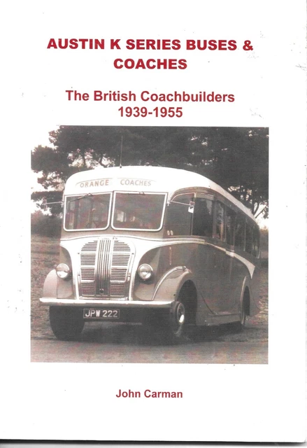 AUSTIN K SERIES Buses & Coaches: The British Coachbuilders 1939-1955 ...