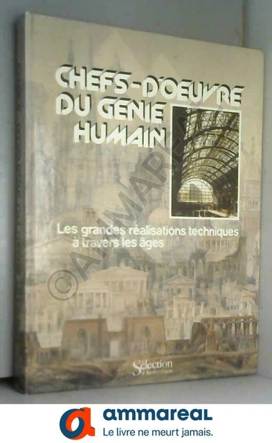 CHEFS D'OEUVRE DU génie humain (les grandes realisations techniques ...