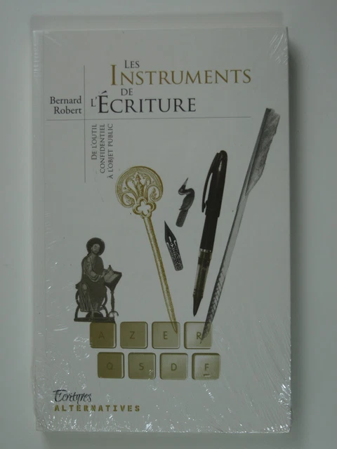 ROBERT,BERNARD: THE INSTRUMENTS of Writing: From the Confidential Tool ...