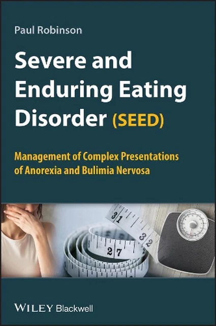 SEVERE AND ENDURING Eating Disorder (SEED): Management of Complex Presentations EUR 117,63 ...