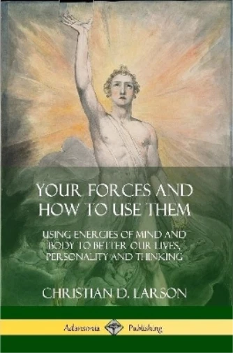 CHRISTIAN D LARSON Your Forces and How to Use Them (Paperback) £10.64 ...