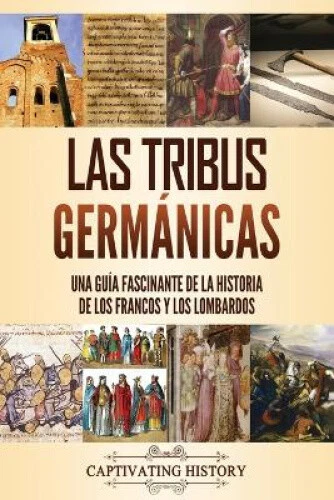 LAS TRIBUS GERMÁNICAS: Una guía fascinante de la historia de los ...