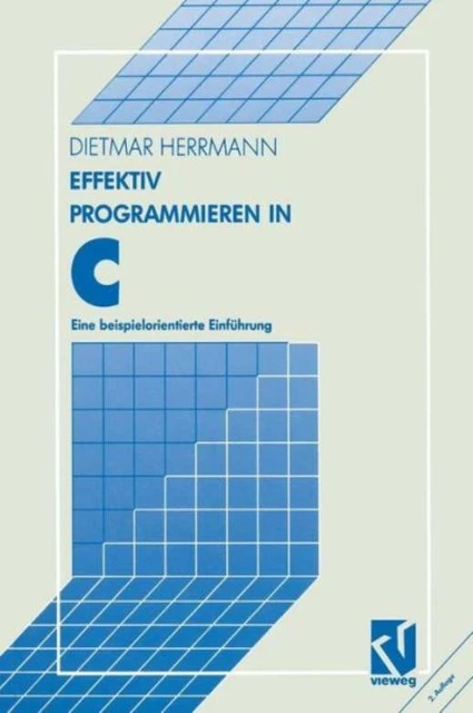 EFFEKTIV PROGRAMMIEREN IN C: Eine Beispielorientierte Einf?hrung $57.47 ...