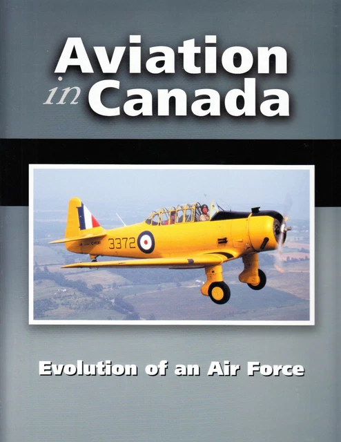 AVIATION IN CANADA. Evolution Of An Air Force. Inscribed And Signed By ...