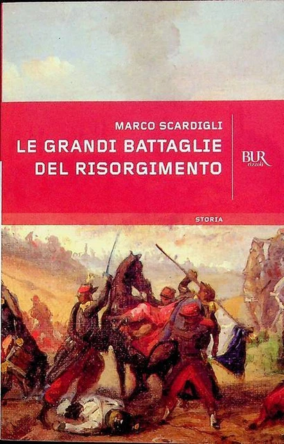 LE GRANDI BATTAGLIE del Risorgimento. BUR Rizzoli. Storia; EUR 10,00 ...