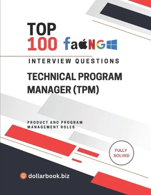 TOP 100 TECHNICAL Program Manager (TPM) Interview questions: Fully Solved: Bridg £18.46 ...