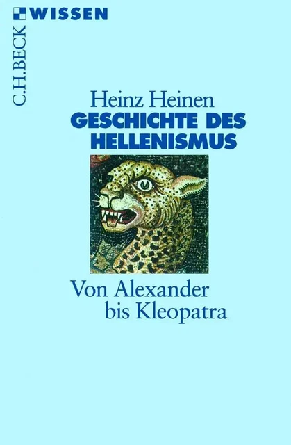 GESCHICHTE DES HELLENISMUS | Von Alexander bis Kleopatra | Heinz Heinen ...
