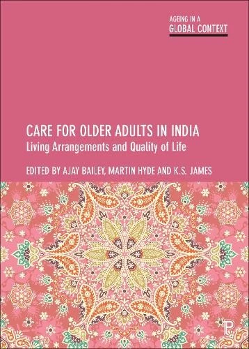 AJAY BAILEY CARE for Older Adults in India (Relié) Ageing in a Global ...