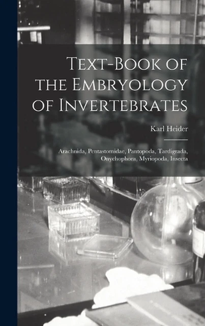 TEXT-BOOK OF THE Embryology of Invertebrates: Arachnida, Pentastomidae ...