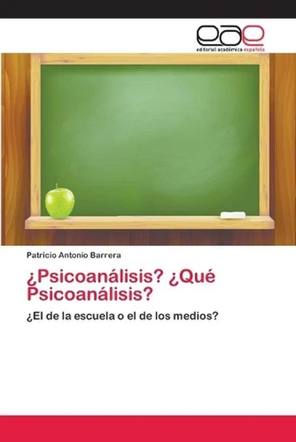 PSICOANLISIS? QU PSICOANLISIS? by Patricio Antonio Barrera (Spanish ...