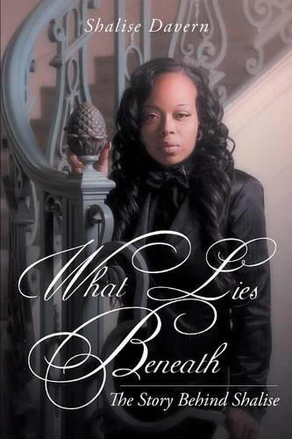 WHAT LIES BENEATH!: The Story Behind Shalise by Shalise Davern (English ...