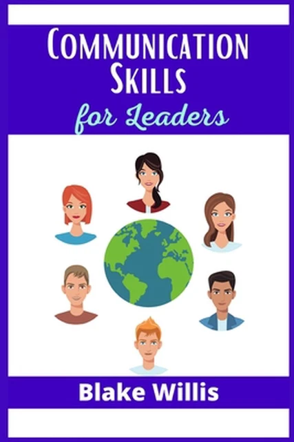 COMMUNICATION SKILLS FOR Leaders: Your Guide to Improving Social ... COMMUNICATION SKILLS FOR Leaders: Your Guide to Improving Social ...