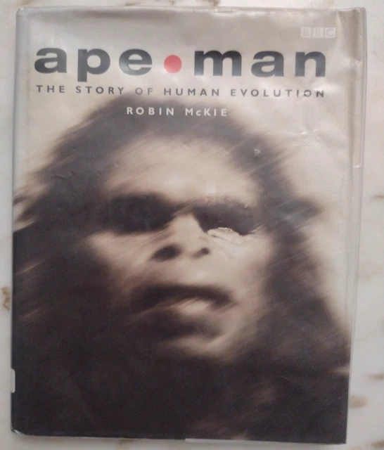 ROBIN MCKIE &APE Man" The Story Of Human Evolution 2000 Hardback Book £ ...