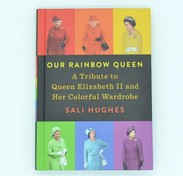 OUR RAINBOW QUEEN : A Tribute to Queen Elizabeth and Her Colorful ...