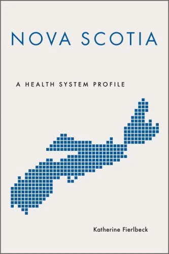 NOVA SCOTIA: A Health System Profile (Provincial Health System Profiles ...