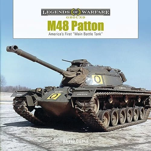 M48 PATTON: AMERICA'S First "Main Battle Tank" by David Doyle NEW BOOK ...