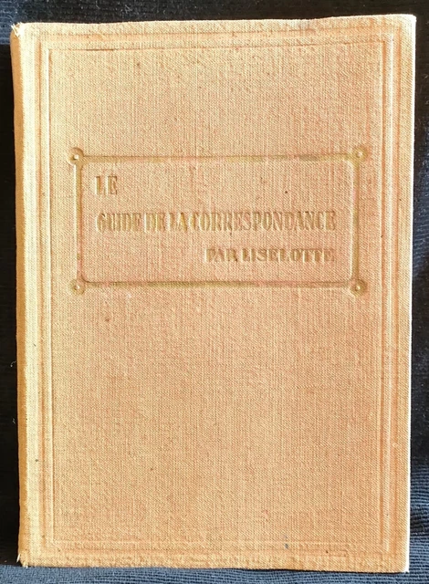 ANCIEN LIVRE LE guide de la correspondance par LISELOTTE EUR 15,00 ...