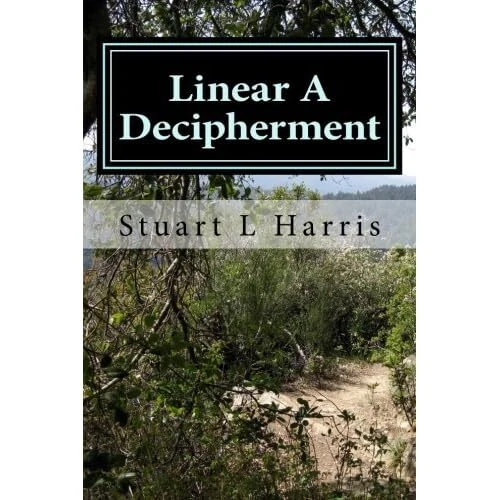 LINEAR A DECIPHERMENT: Translation of Minoan Inscriptio - Paperback NEW ...