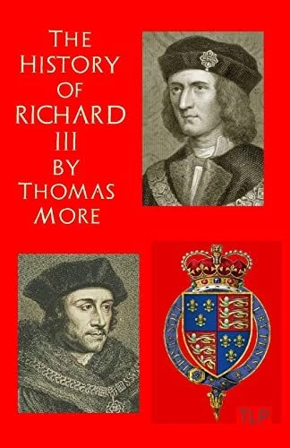 THE HISTORY OF King Richard III,Thomas More, Simon Webb £5.52 - PicClick UK