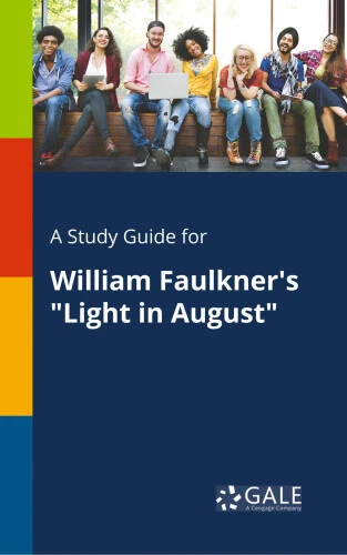 A STUDY GUIDE for William Faulkner's Light in August by Cengage ...