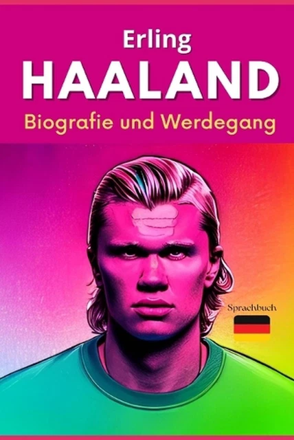 ERLING HAALAND: BIOGRAFIE und Werdegang by Karima Bouhaj Paperback Book ...