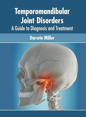 TEMPOROMANDIBULAR JOINT DISORDERS: A Guide to Diagnosis and T ...