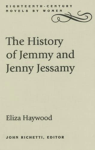 THE HISTORY OF Jemmy and Jenny Jessamy Eliza Haywood New Book ...