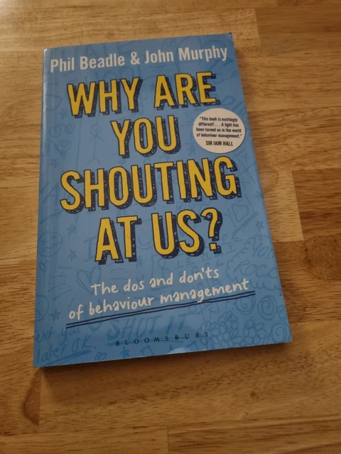 WHY ARE YOU shouting at us?: The Dos and Don'ts of Behaviour Management ...
