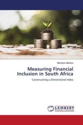 MEASURING FINANCIAL INCLUSION in South Africa Constructing a ...