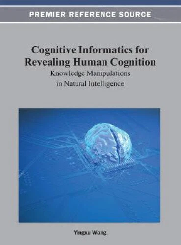 COGNITIVE INFORMATICS FOR Revealing Human Cognition: Knowledge ...