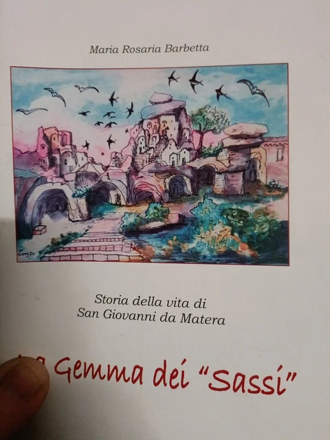 STORIA DELLA VITA di San Giovanni da Matera la Gemma dei sassi M.R ...