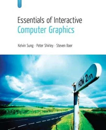 ESSENTIALS OF INTERACTIVE Computer Graphics: Concepts and ...
