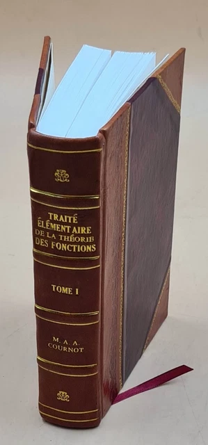TRAIT? ?L?MENTAIRE DE la th?orie des fonctions et du calcul infi [Leather Bound] $153.35 ...
