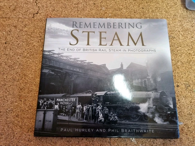 REMEMBERING STEAM: THE End of British Rail Steam in Photographs by Paul ...