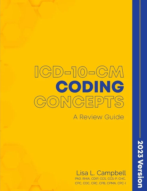 ICD-10-CM CODING CONCEPTS - A Review Guide 2023 Version Lisa L. Campbell Buch EUR 95,90 ...