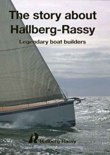THE STORY ABOUT Hallberg-Rassy: Legendary Boat Builders by Bengt ...