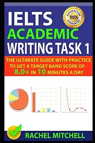 IELTS ACADEMIC WRITING Task 1 The Ultimate Guide with Practice to Get a ...