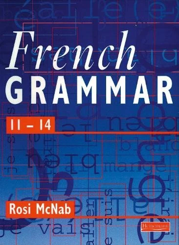 FRENCH GRAMMAR 11-14 Pupil Book (French Grammar 11-14) by McNab, Rosi £ ...