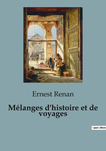 M LANGES D'HISTOIRE ET de voyages [French] by Renan, Ernest EUR 47,50 - PicClick FR