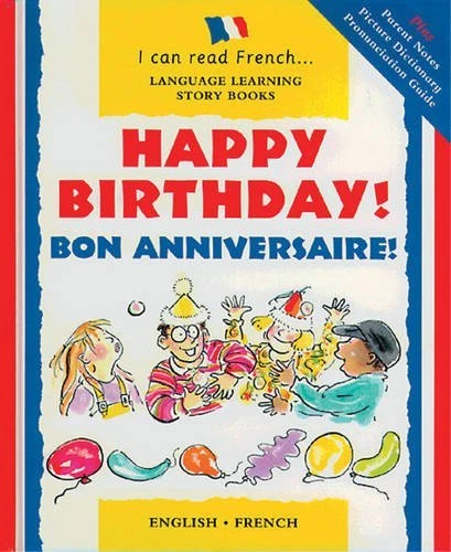 HAPPY BIRTHDAY!: BON Anniversaire! (I Can Read French) (I Can Read ...