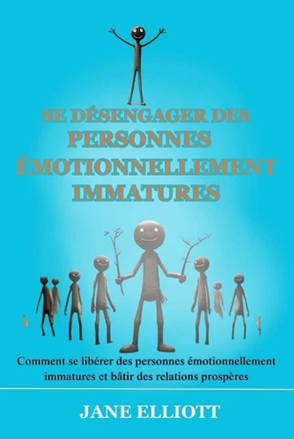SE DSENGAGER DES personnes motivement immatures : Comment se lib?rer des per EUR 24,97 - PicClick FR