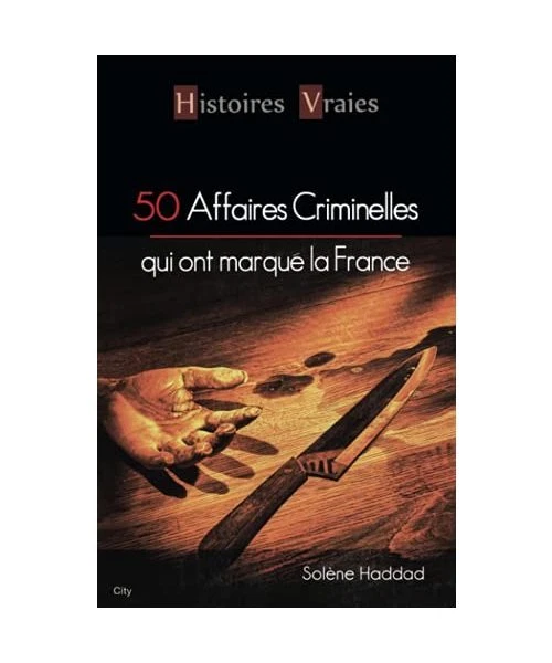 50 AFFAIRES CRIMINELLES Qui Ont Marque France, Haddad-S EUR 17,76 ...