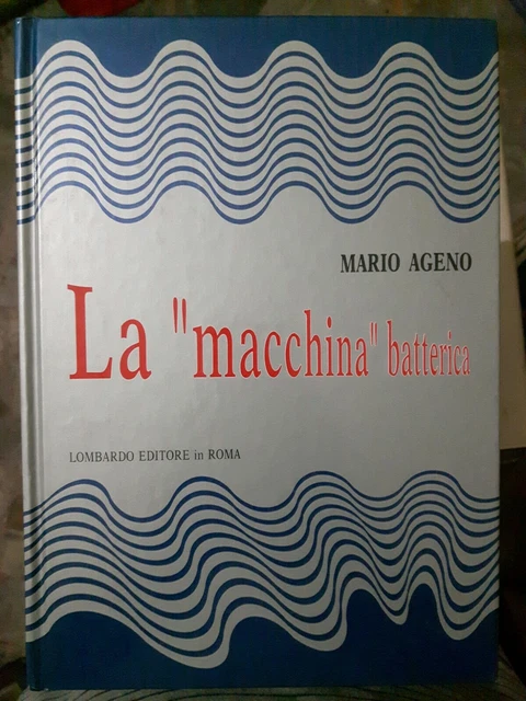 MARIO AGENO LA MACCHINA BATTERICA ed. Lombardo 1992 batteriologia ...