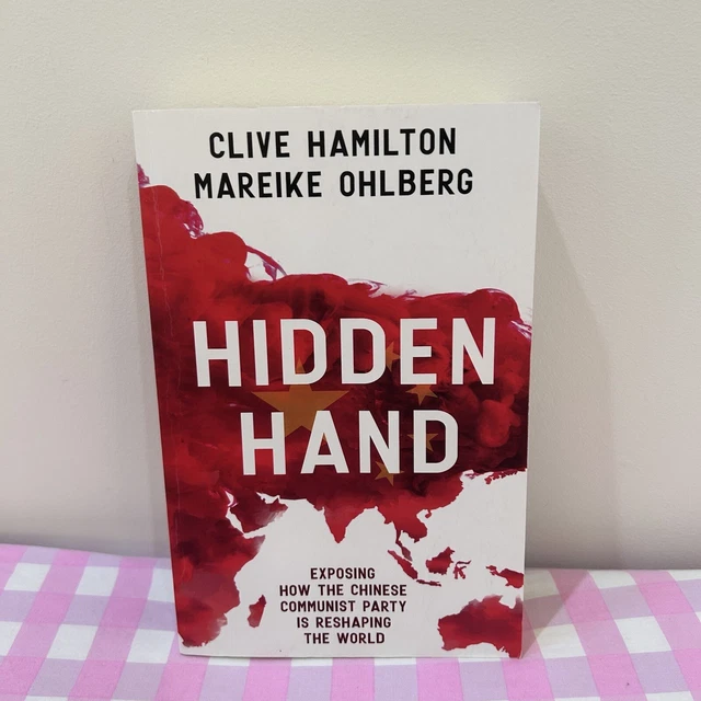 HIDDEN HAND EXPOSING How Chinese Communist Party Is Reshaping The World ...