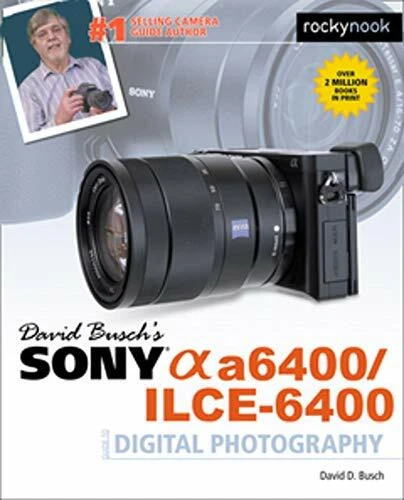 DAVID BUSCH'S SONY A6400/ILCE-6400 Guide Pour Numérique Photographie (The Busch EUR 38,37 ...