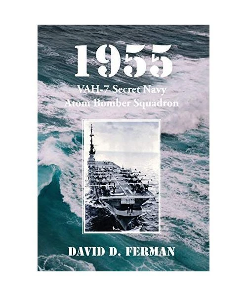 1955: VAH-7 SECRET Navy Atom Bomber Squadron, Ferman, David D EUR 21,15 ...