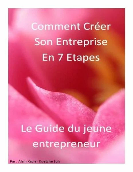 COMMENT CR ?ER Son Entreprise En 7 Etapes ?Le Guide : Le Guide Du Jeune Entrep... EUR 11,63 ...