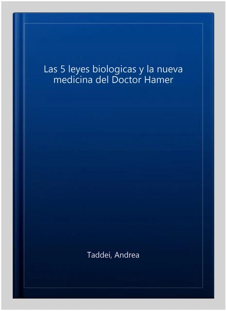 LAS 5 LEYES biologicas y la nueva medicina del Doctor Hamer, Paperback by Tad... EUR 19,26 ...
