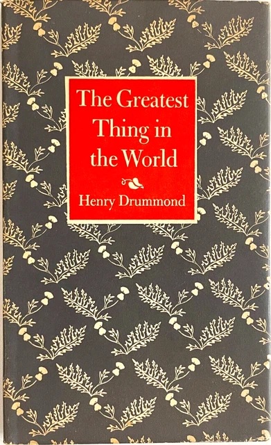 THE GREATEST THING in the World by Henry Drummond - Christian Love ...