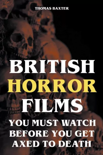 THOMAS BAXTER BRITISH Horror Films You Must Watch Before You Get Axed ...